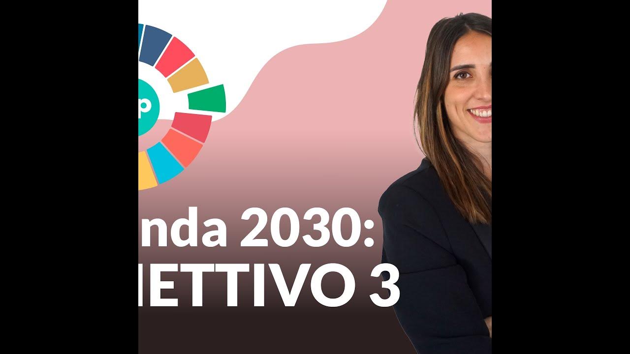 Obiettivo 3 Agenda 2030: Salute e Benessere - YouTube