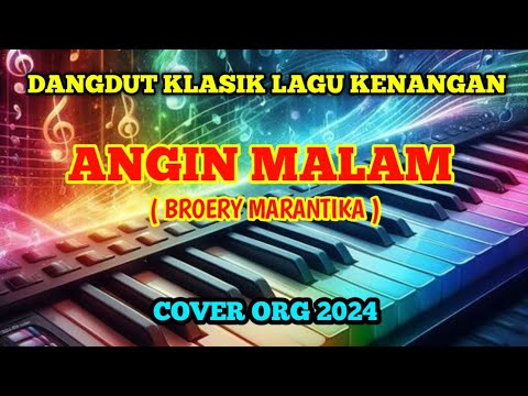 ANGIN MALAM || BROERY MARANTIKA || COVER ORG 2024 || DANGDUT KLASIK ...