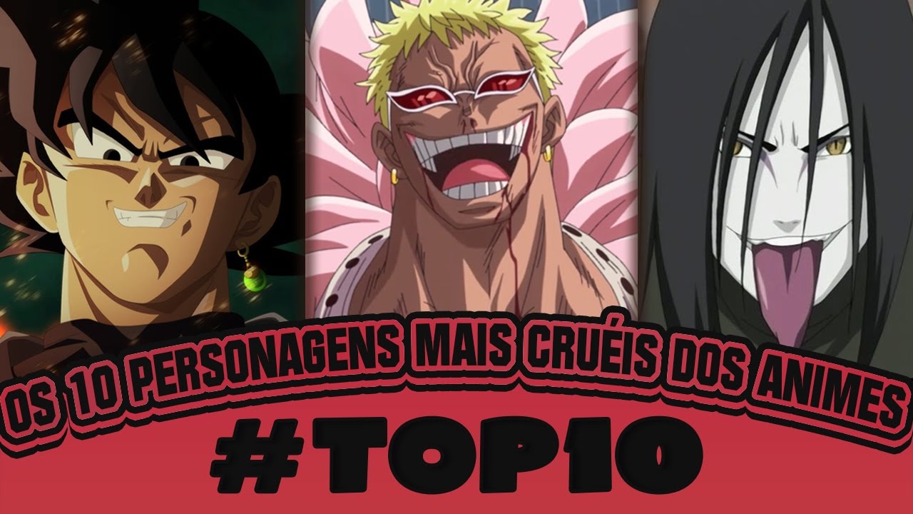 Os 10 Personagens Mais CruÉis Dos Animes Player Solo Youtube
