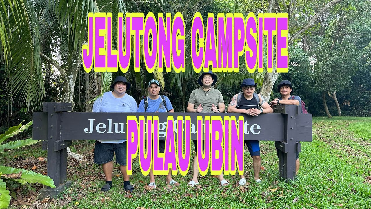 CAMPING AT JELUTONG CAMPSITE PULAU UBIN - YouTube
