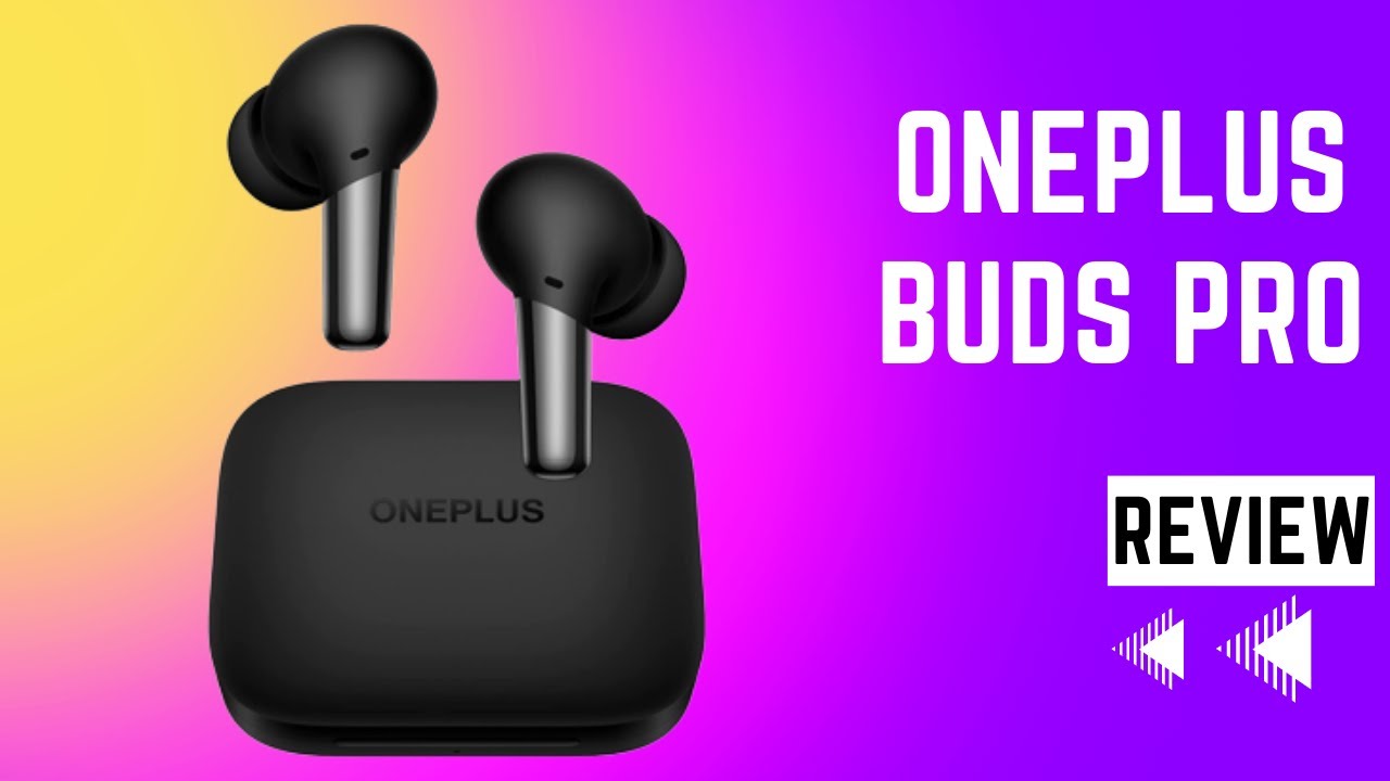 OnePlus Buds Pro Review: Are they the Best Wireless Earbuds? - YouTube