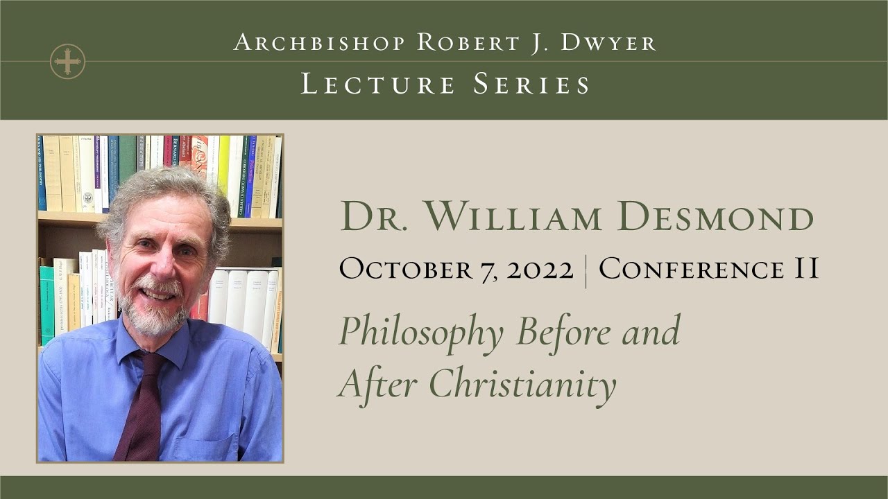 William Desmond: Philosophy Before and After Christianity - YouTube