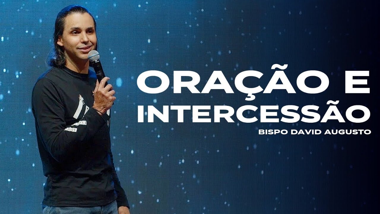 Oração e Intercessão - Palavra Bispo David Augusto - YouTube