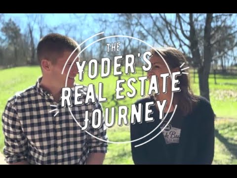 The Yoder's Real Estate Journey- Part 1- The Beginning - YouTube
