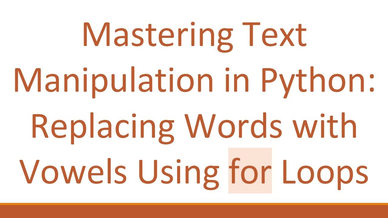 Mastering Text Manipulation In Python Replacing Words With Vowels Using For Loops Youtube