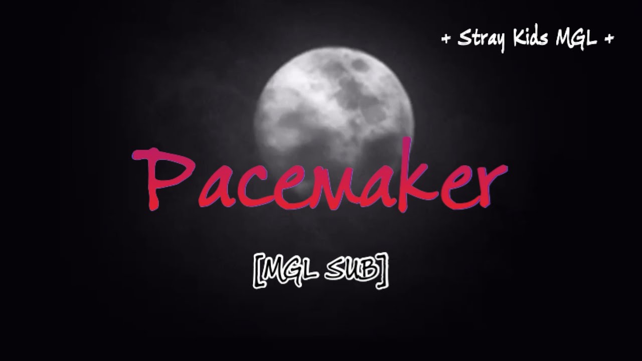 [MGL SUB] Stray Kids - Pacemaker - YouTube