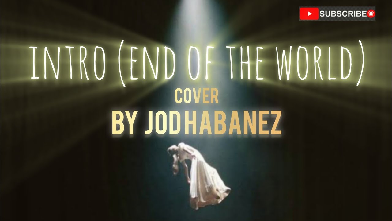 Ariana Grande - intro (end of the world) // cover by jod habanez - YouTube