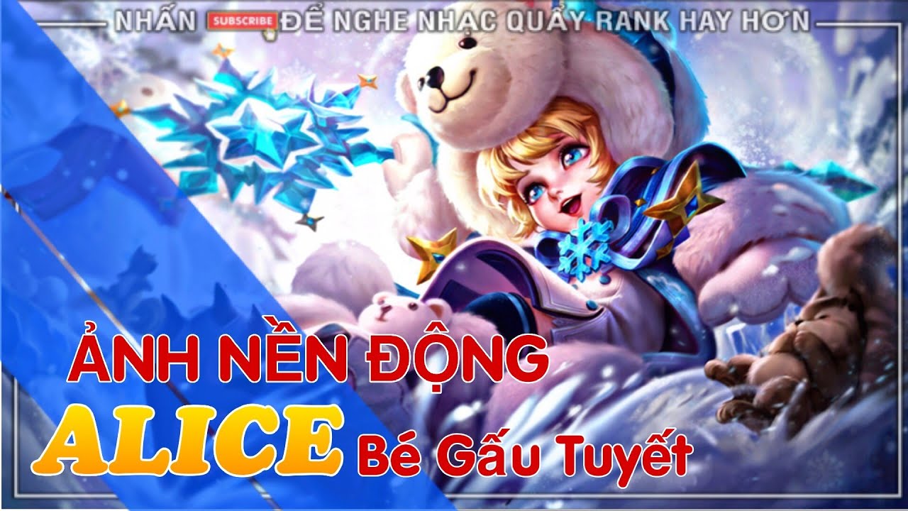 Ảnh Nền Động ALICE Bé Gấu Tuyết ♥ Nhạc EDM Chơi Liên Quân | CaFe Đá ...