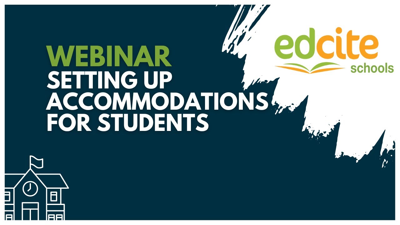 Edcite Schools Webinar: Setting up Accommodations for Students - YouTube