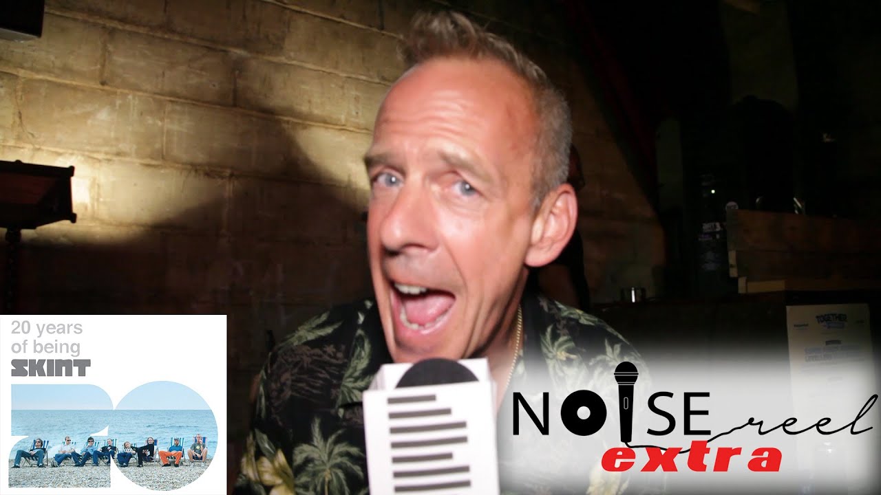 20 years of being SKINT. The 20th Birthday bash (Noise Reel extra ...