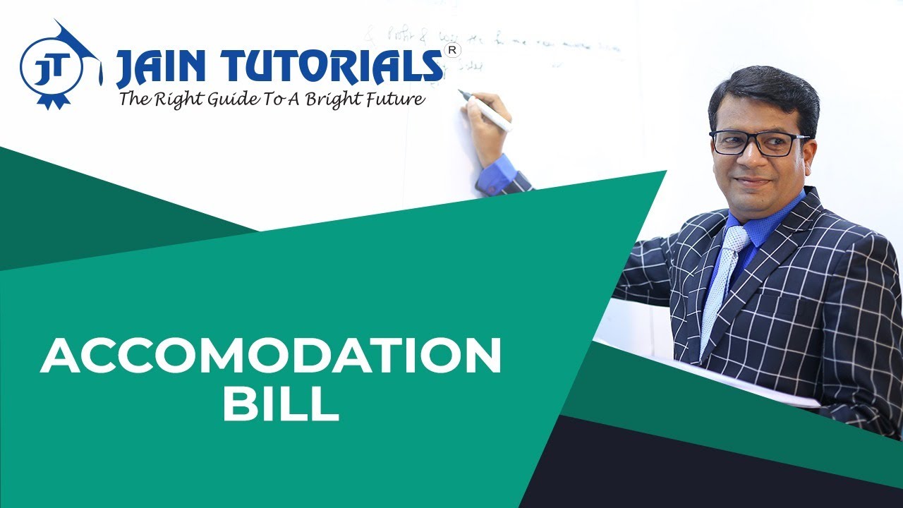 CONCEPT OF ACCOMODATION OF BILLS | CA FOUNDATION | BILL OF EXCHANGE | PART- I | JAIN TUTORIALS ...