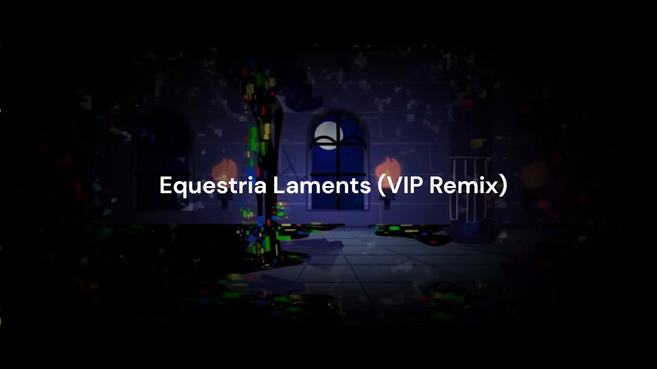 -Darkness is Magic Fanmade- Equestria Laments VIP Remix (Airborne VIP ...