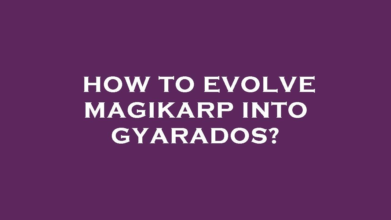 How to evolve magikarp into gyarados? - YouTube