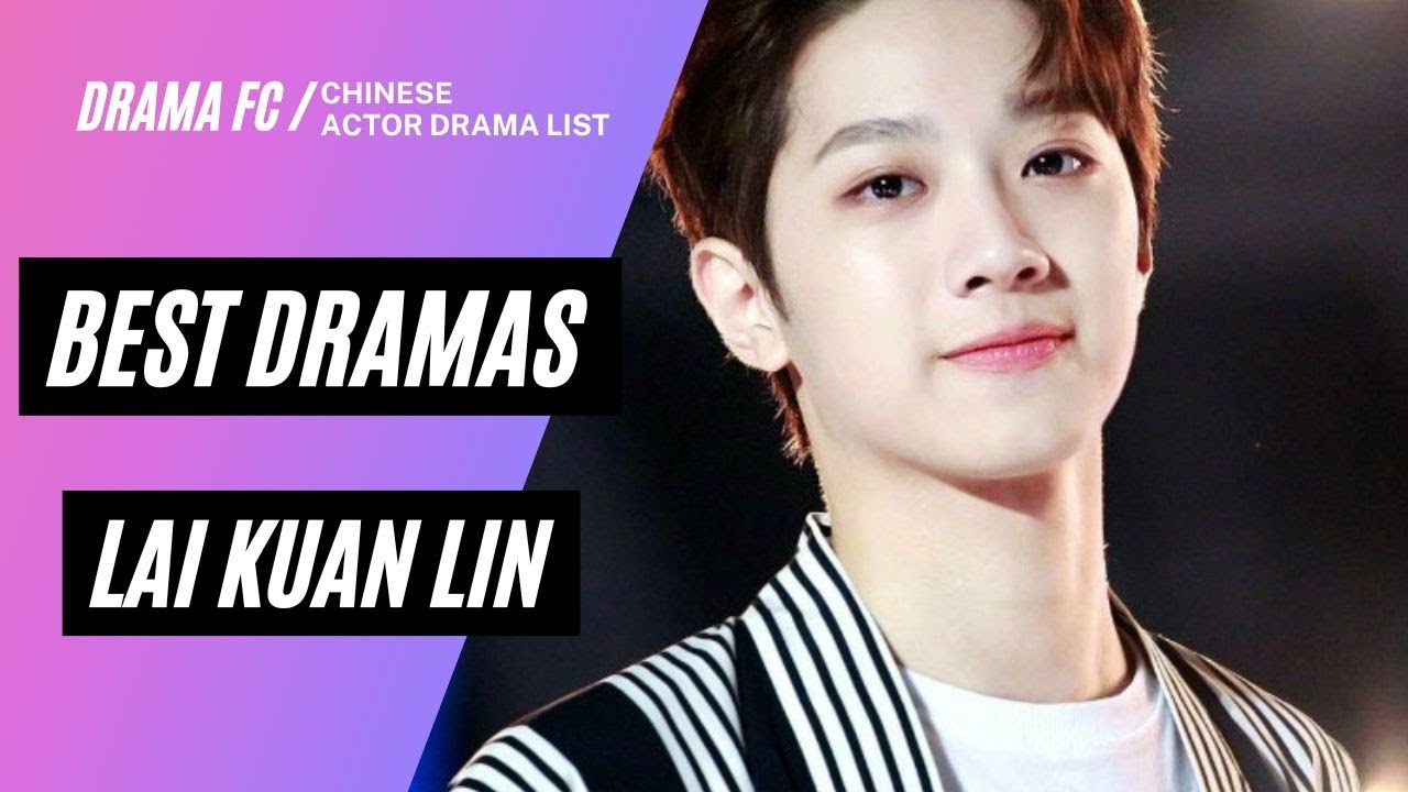 LAI KUAN LIN 賴冠霖 - TOP DRAMAS LIST - YouTube