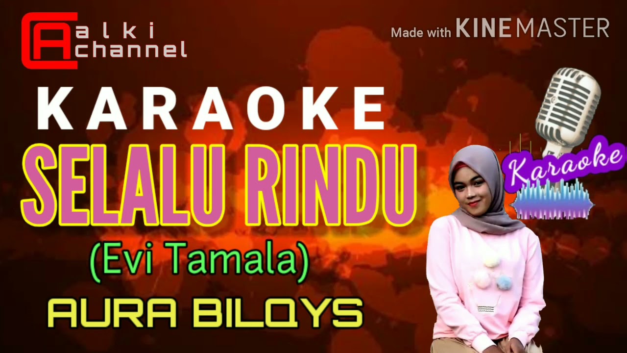 SELALU RINDU-KARAOEKE☆(Evi Tamala)~AURA BILQIS☆Tanpa Vocal - YouTube