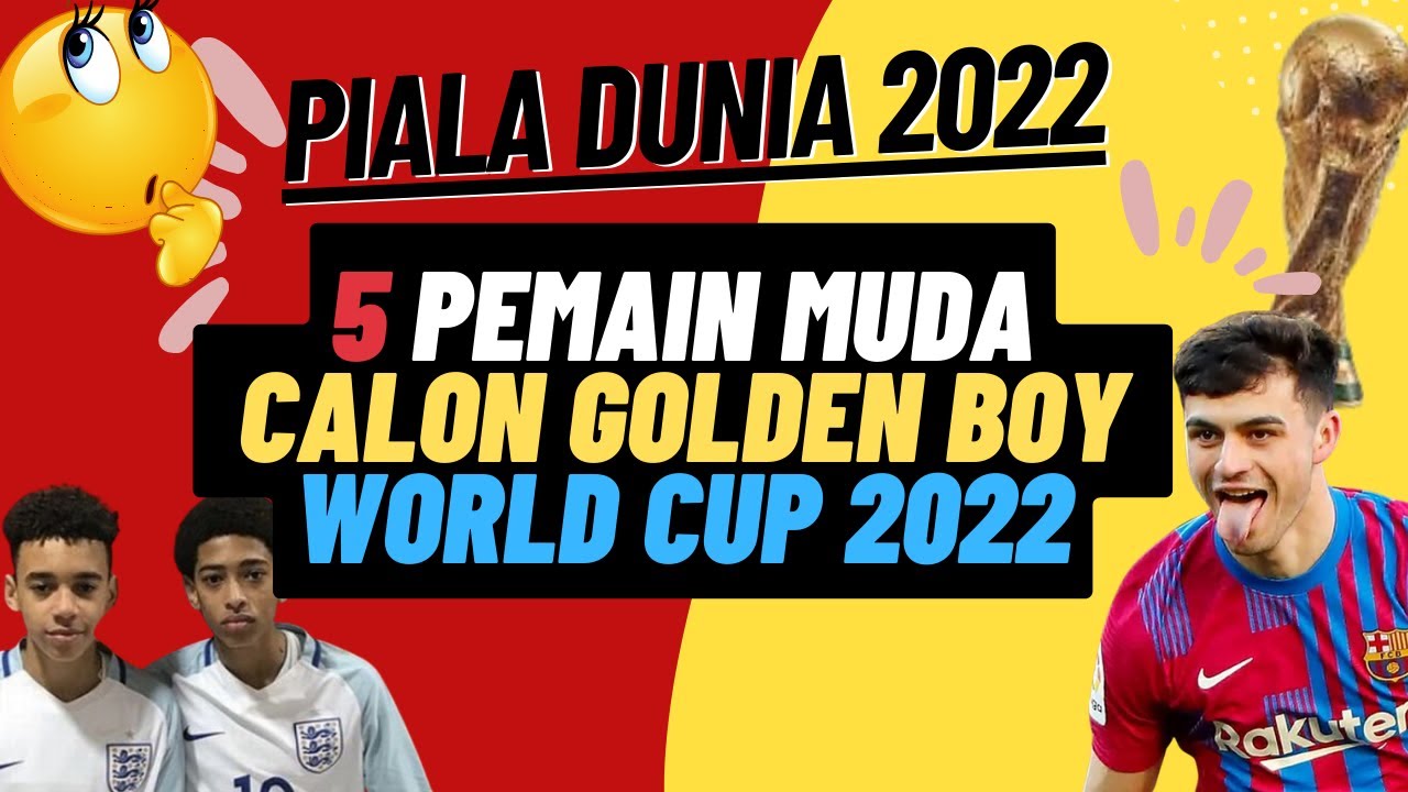 5 Pemain CALON GOLDEN BOY World Cup 2022 🏆 Nama Terakhir MENGEJUTKAN! 😱 ...