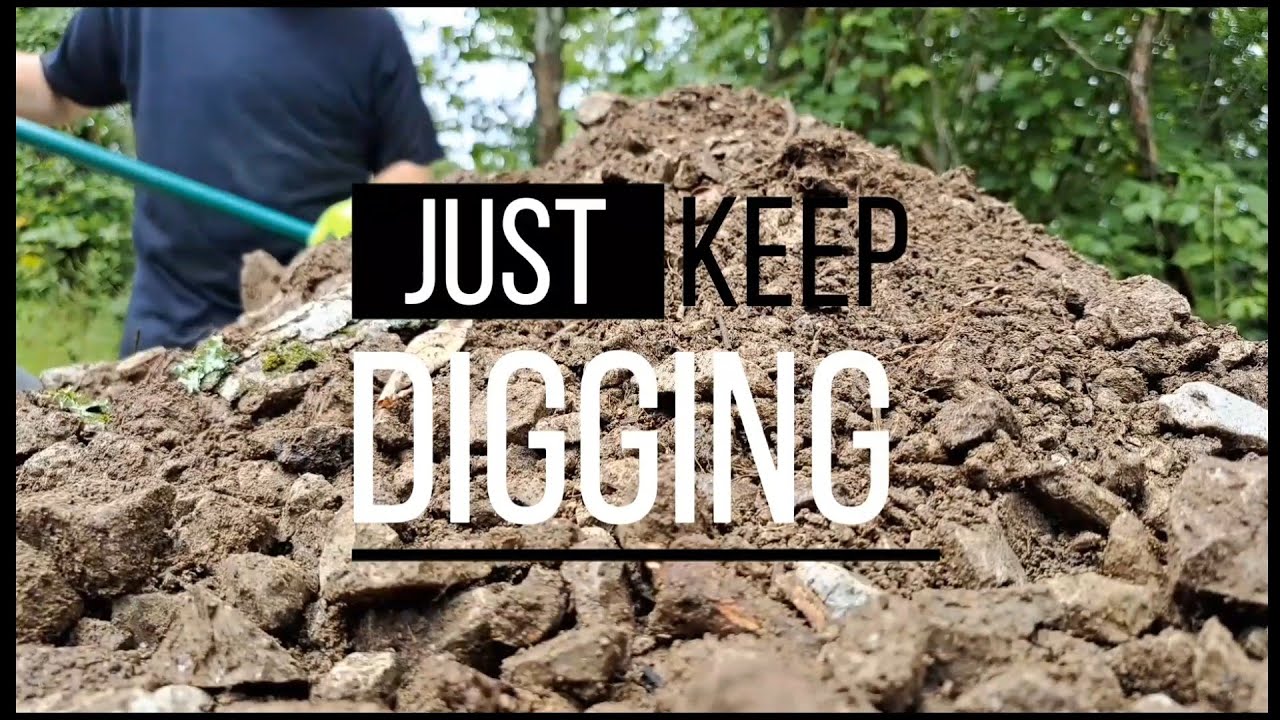 JUST KEEP DIGGING | STAYING FOCUSED | STAYING + POSITIVE | OFF GRID ...