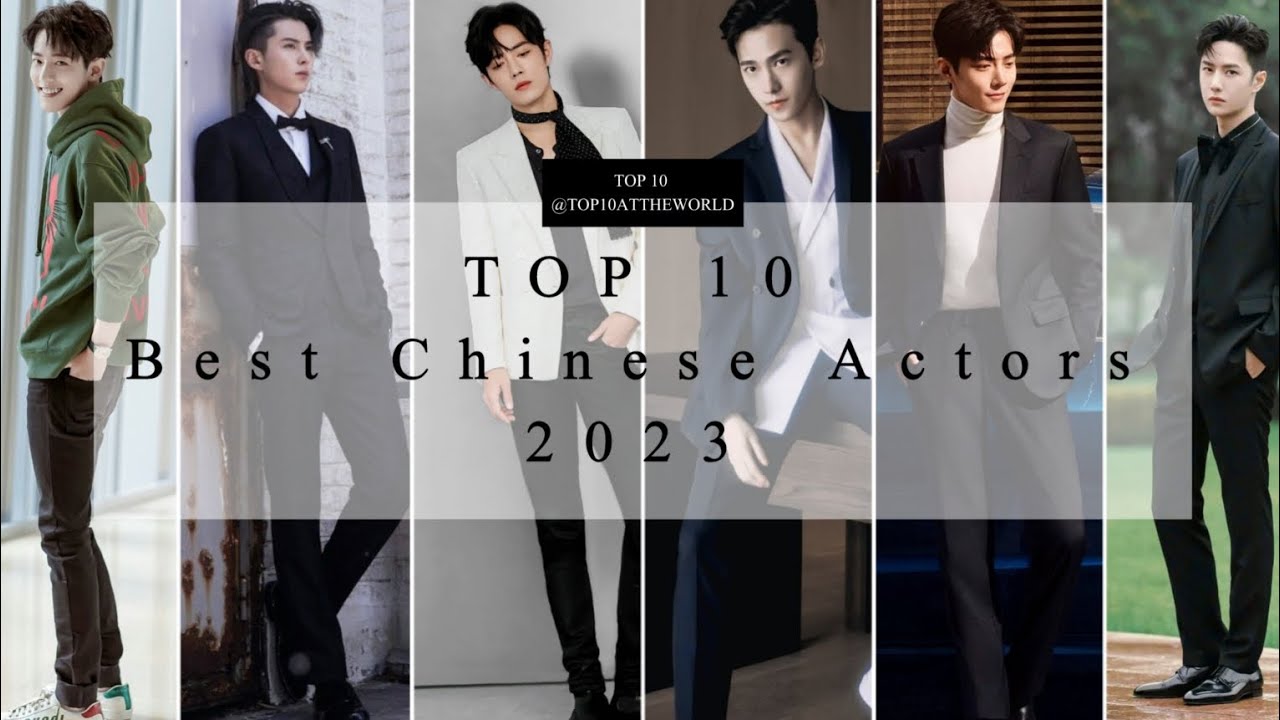 TOP 10 best Chinese Actors 2023 #chineseactor #asia - YouTube