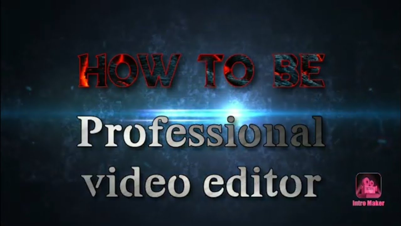 How to Be a Professional Video Editor - YouTube