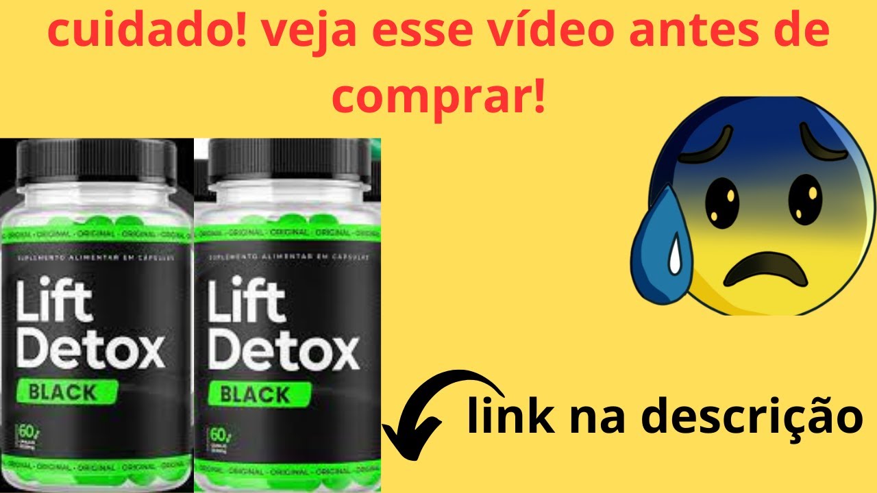 LIFT DETOX BLACK funciona?⛔️(CUIDADO)⛔️Lift Detox Black FUNCIONA? LIFT DETOX BLACK É Bom? LIFT ...