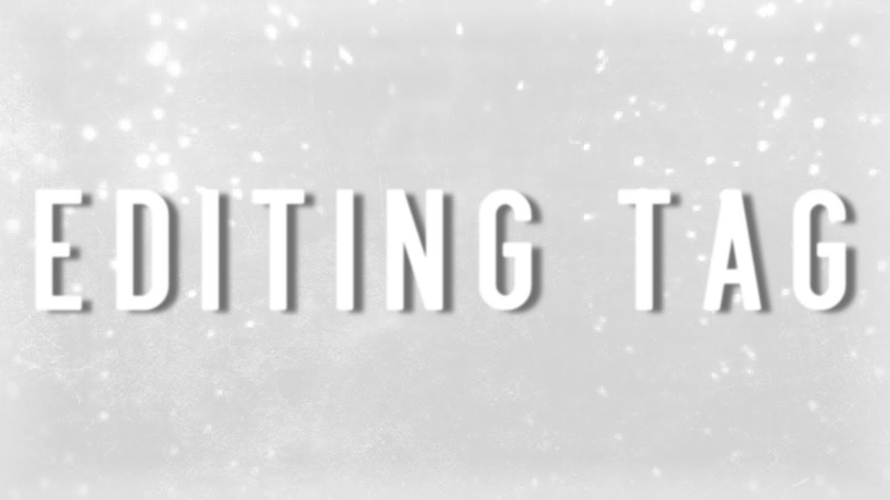 editing tag. (edits that inspire me) - YouTube
