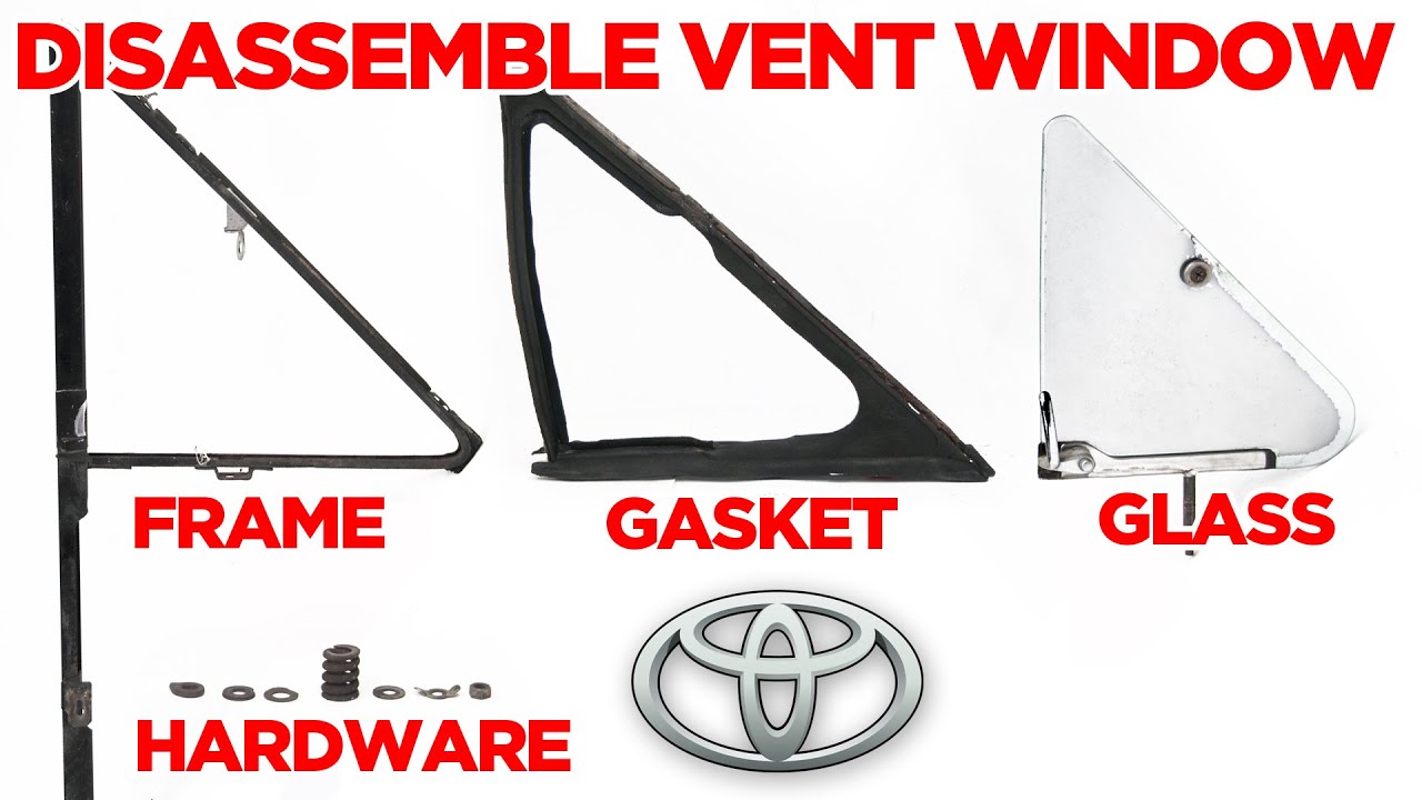 How to: Disassemble Vent Window on Toyota Pickup/Hilux & 4Runner/Surf ...