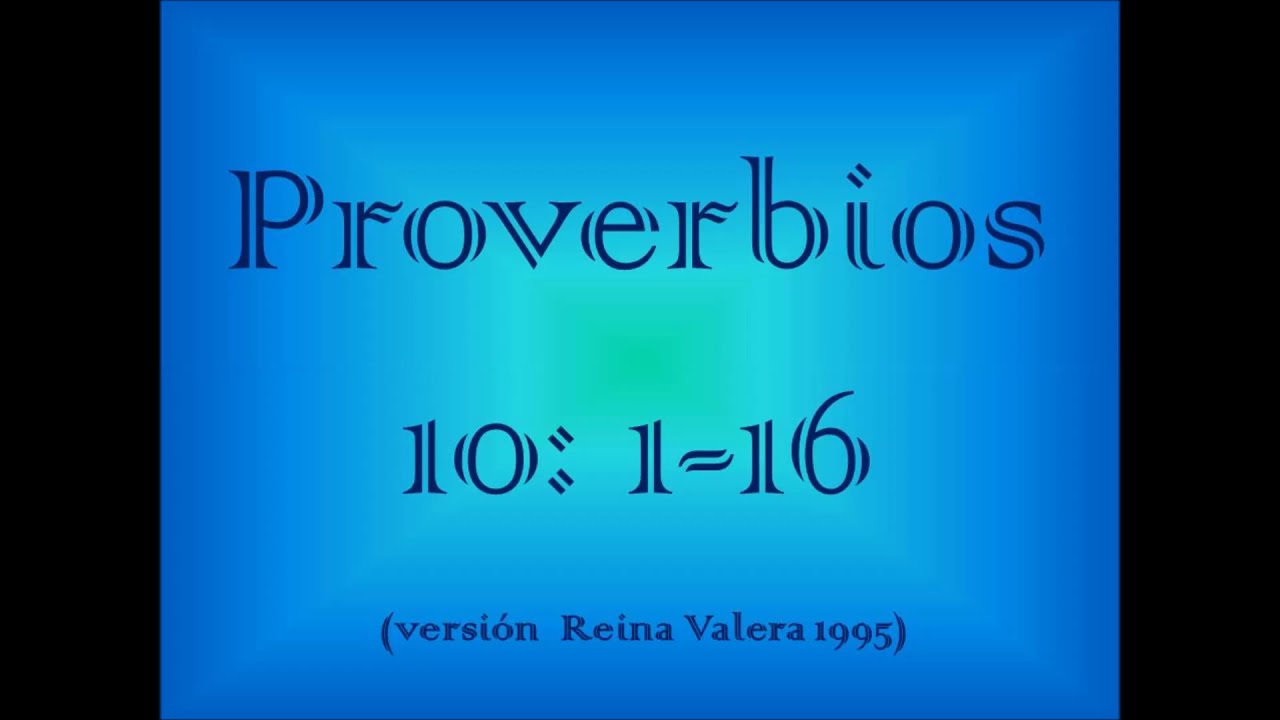 Proverbios 10: 1-16 - YouTube