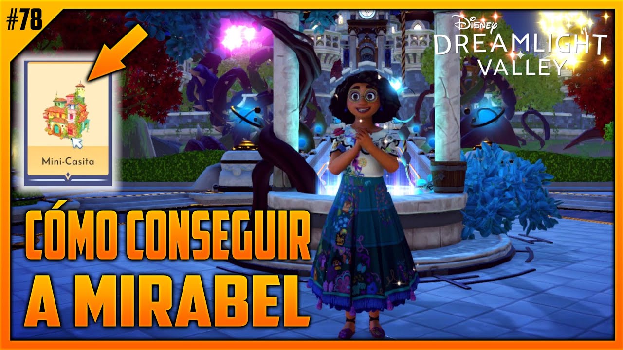 🌸 CÓMO CONSEGUIR A MIRABEL EP. 78 | DISNEY DREAMLIGHT VALLEY - YouTube
