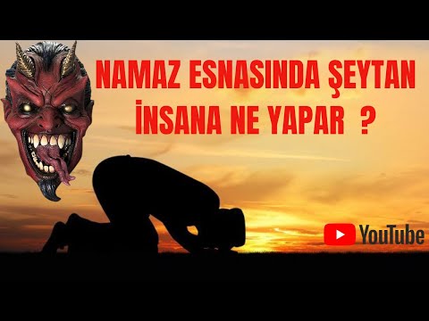 NAMAZ KILARKEN ŞEYTAN İNSANA NE YAPAR ? Şeytanın bu tuzağına düşmeyelim !