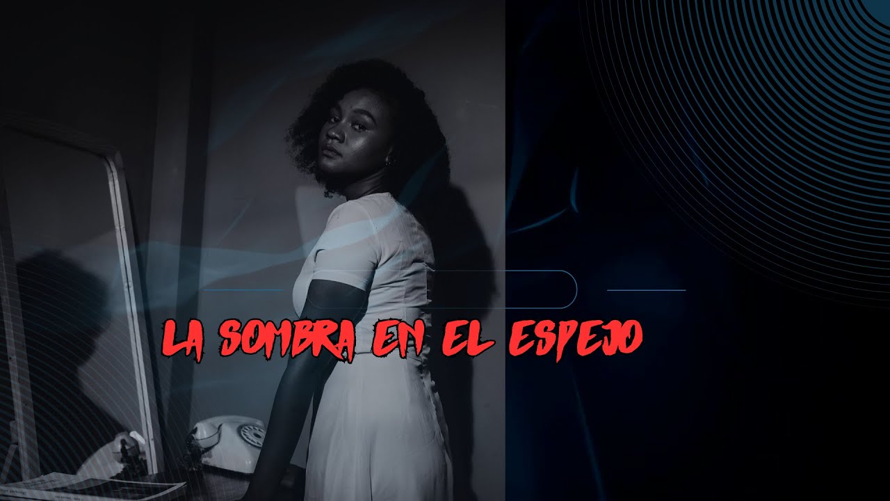 LA SOMBRA EN EL ESPEJO//TERROR - YouTube