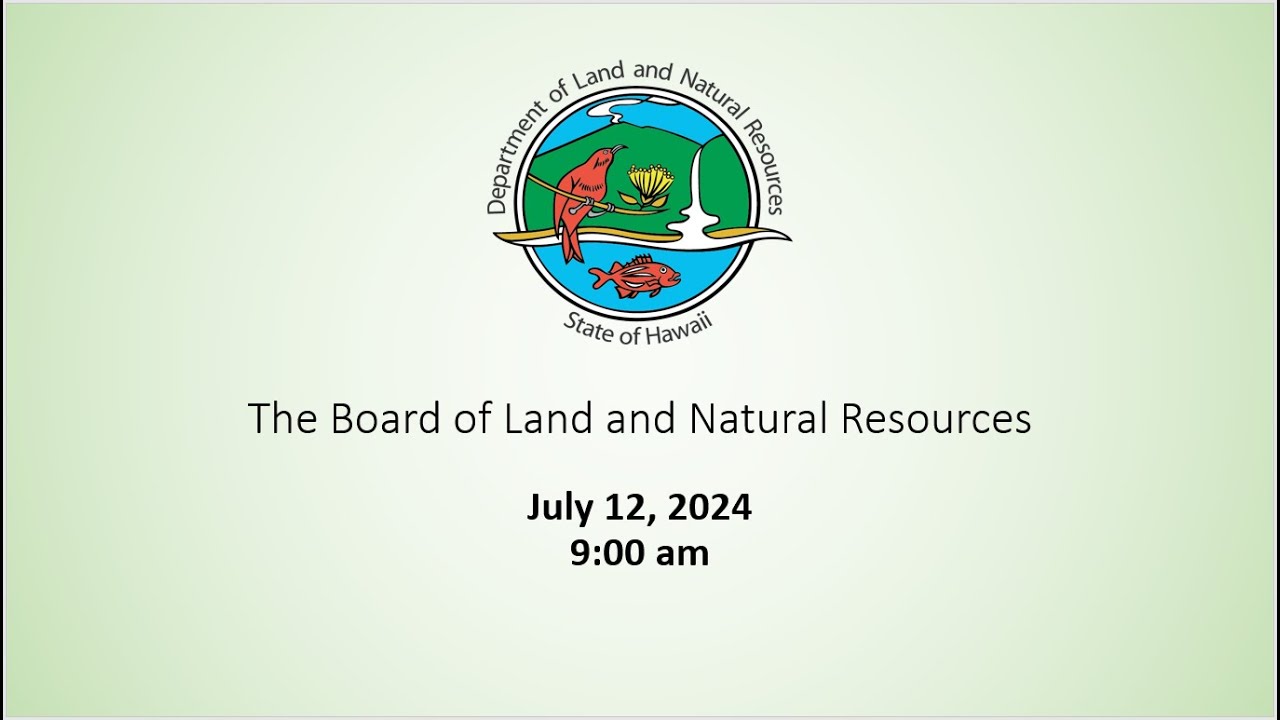 07.12.24 BOARD OF LAND AND NATURAL RESOURCES MEETING - YouTube
