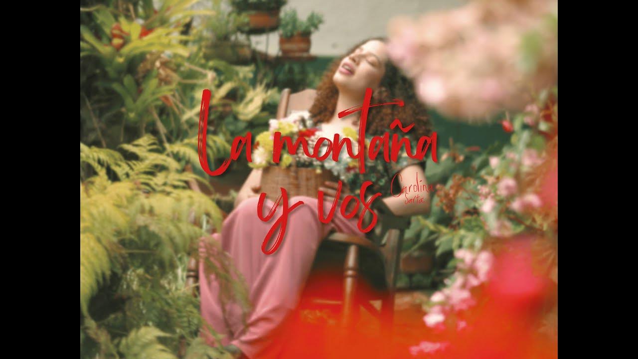 La montaña y vos - Carolina Sarta - YouTube