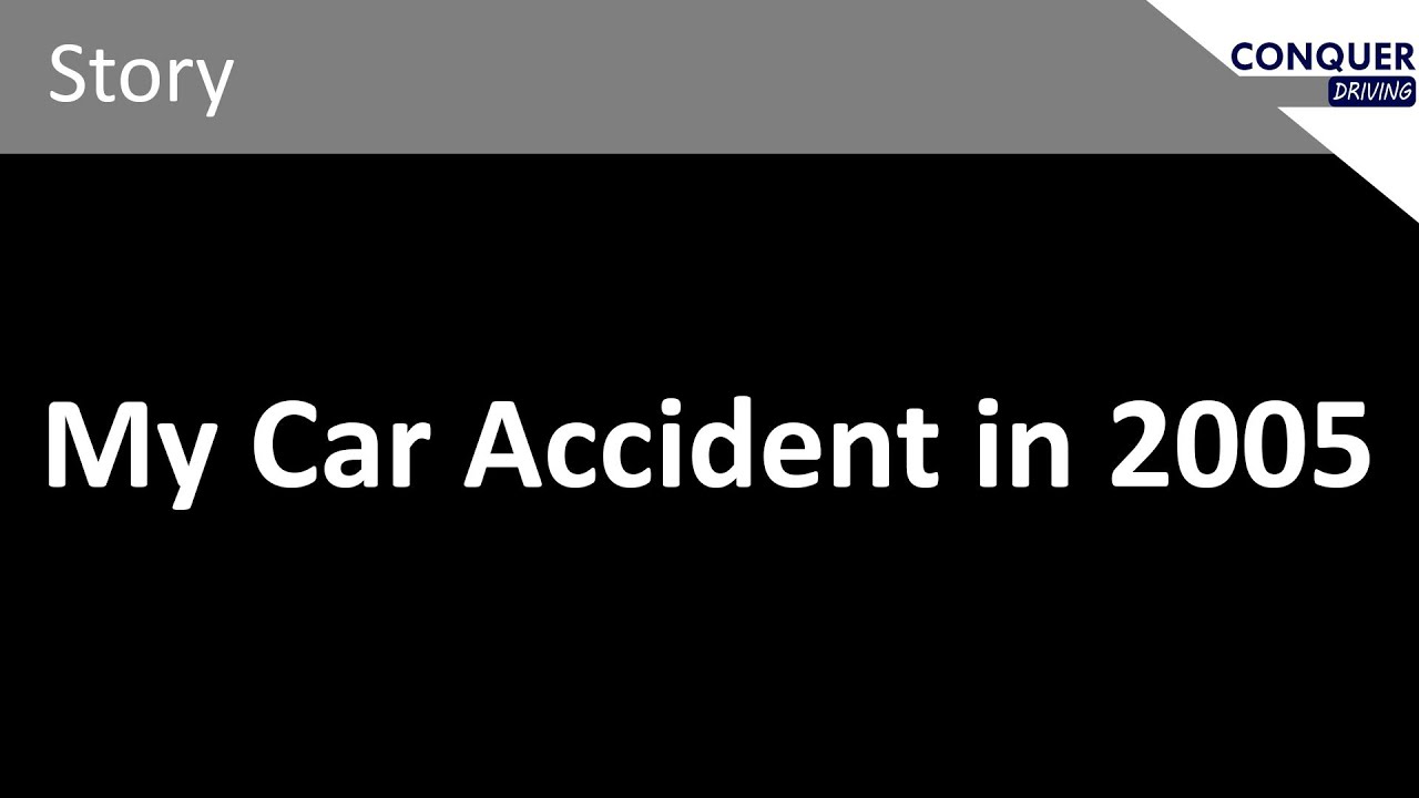 My Car Accident Story From 2005 YouTube my-car-accident-story-from-2005-youtube