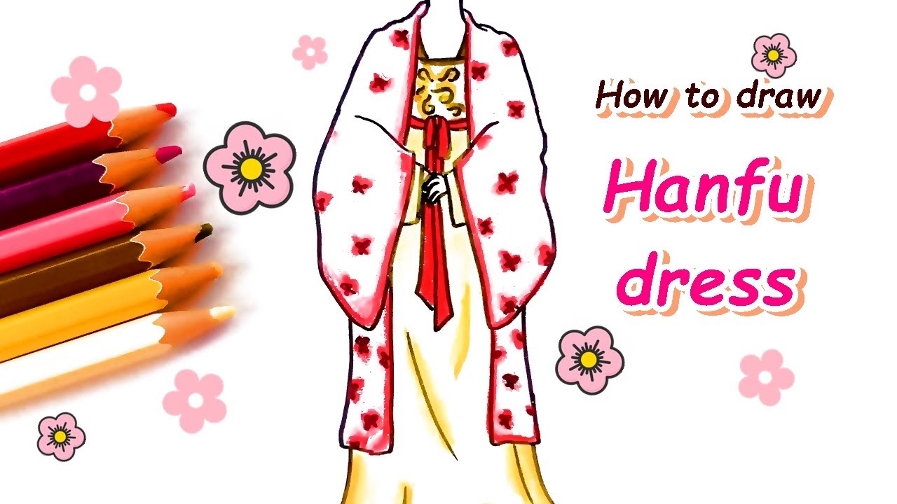 How to draw Hanfu dress. Draw Chinese traditional dress. วาดรูปชุดจีน ...