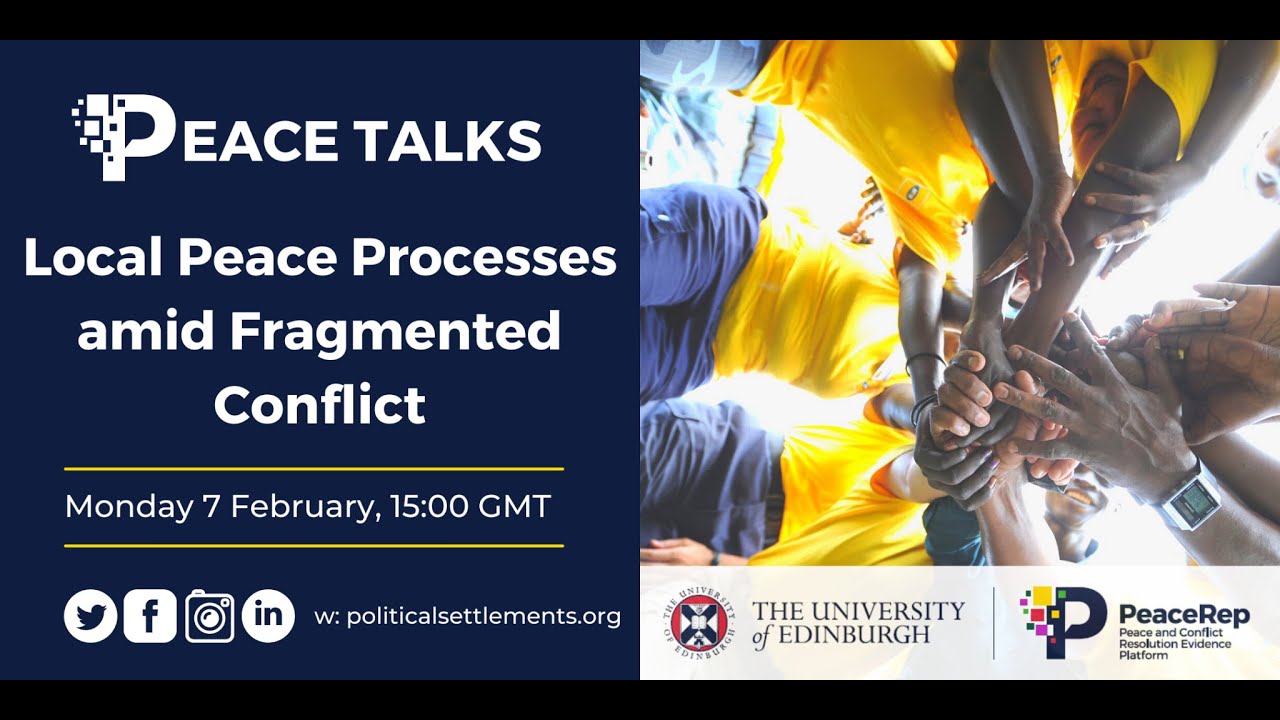 Peace Talks Webinar: Local Peace Processes amid Fragmented Conflict ...