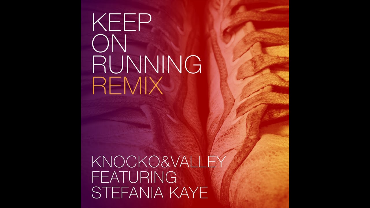 Keep on running Remix Stefania Kaye - YouTube