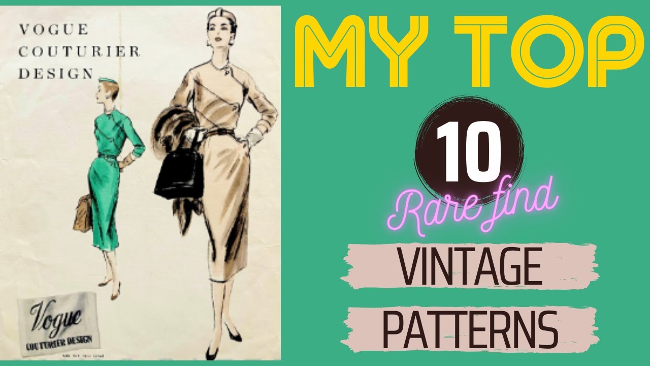 My TOP 10 rare VINTAGE PATTERNS - YouTube