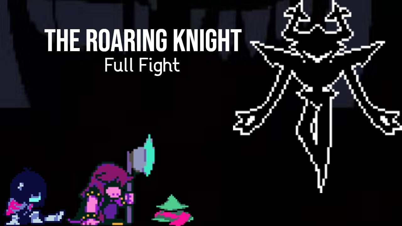 Full Roaring Knight Fight in DELTARUNE - YouTube