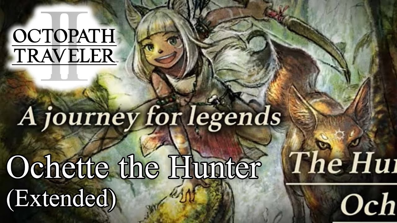 Octopath Traveler II - Ochette the Hunter (Extended) - YouTube
