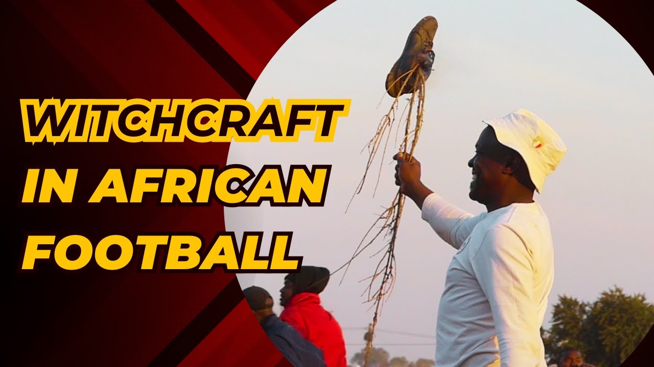 Witchcraft in African Kasi Football - YouTube