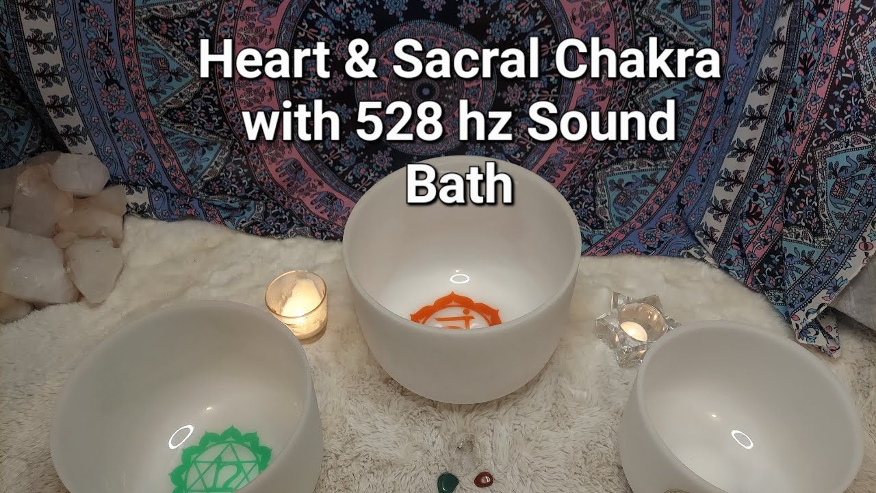 Heart & Sacral Chakra Healing Sound Bath with the 528 hz Singing bowl ...