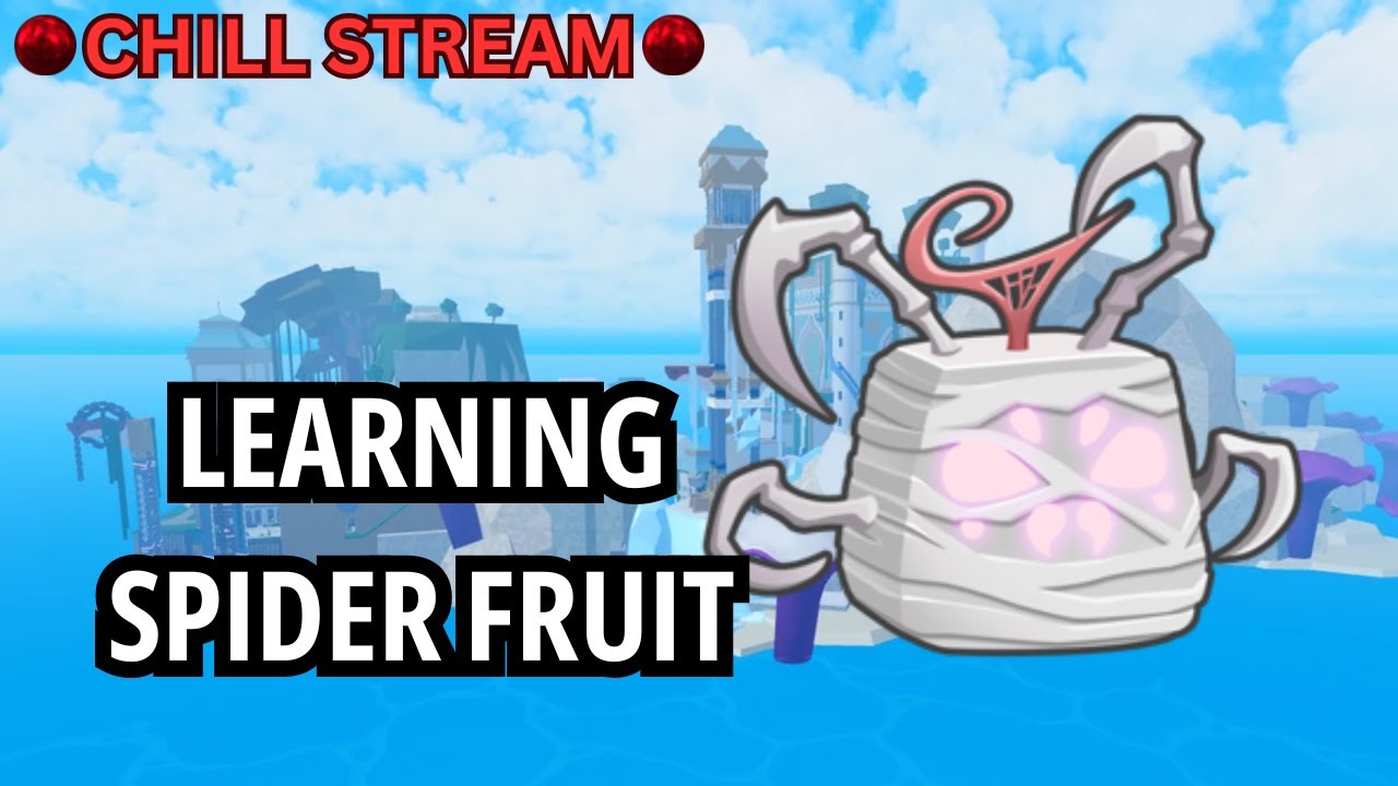 MASTERING SPIDER FRUIT From ZERO 🔥 | Blox Fruits LIVE (Training, Combos ...