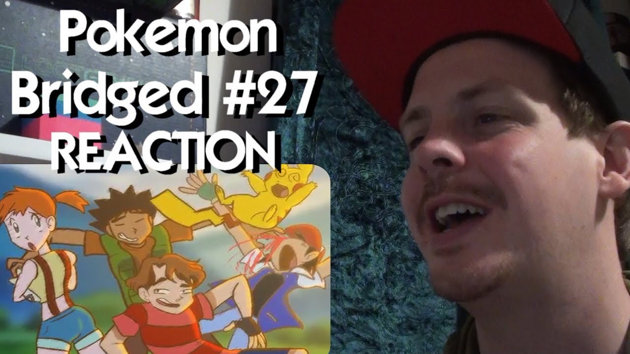 Pokemon 'Bridged Episode 27: Nice REACTION - YouTube
