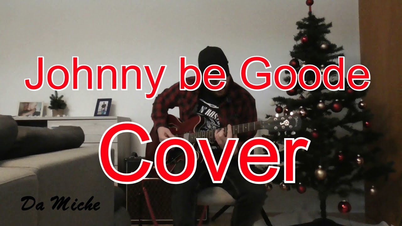 Chuck Berrys Johnny be Goode - Guitar Cover: 2021 Reupload - YouTube