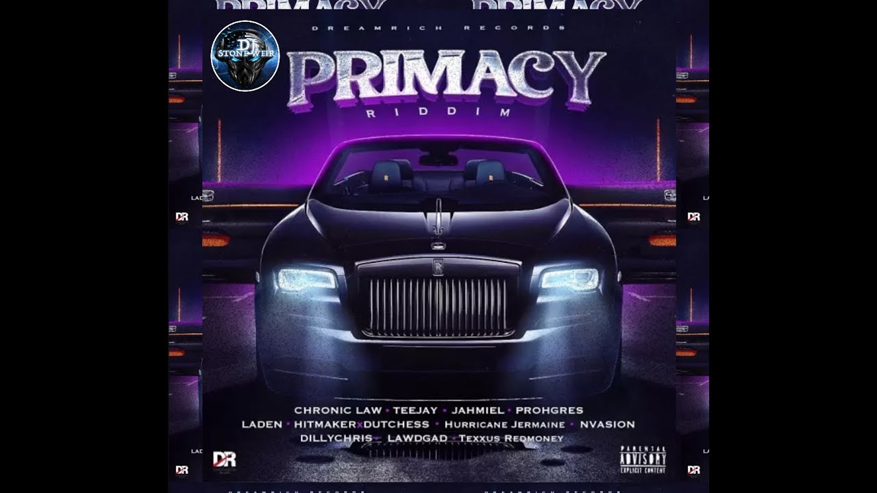 Primacy Riddim (Mix-Dec 2020) Dreamrich Records / Chronic Law, Teejay ...
