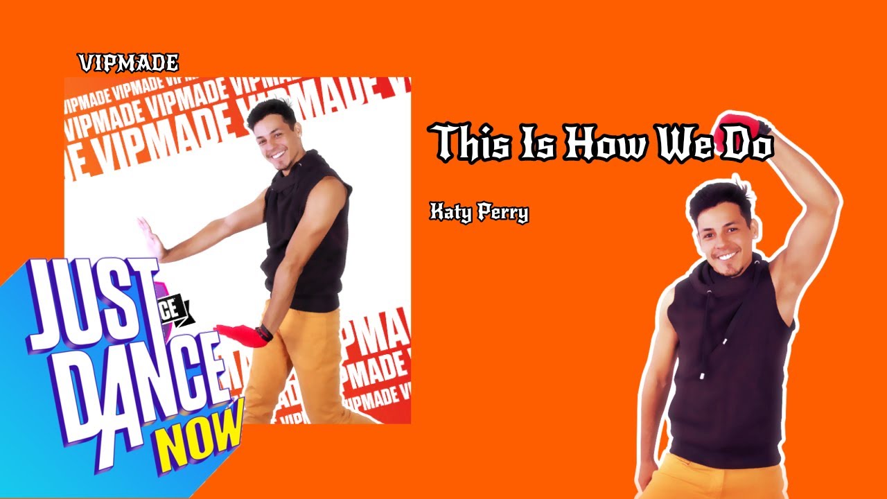 This Is How We Do - VIPMADE Version | Just Dance Now - YouTube