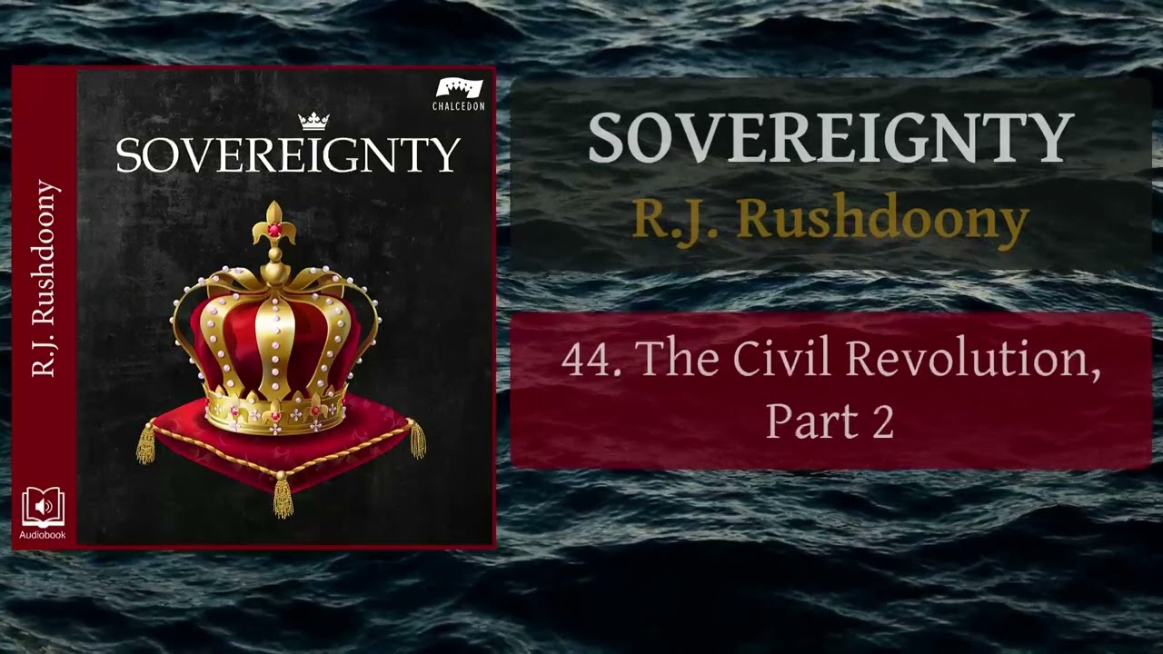 44. The Civil Revolution, Part 2 - Sovereignty - Audiobook - RJ ...