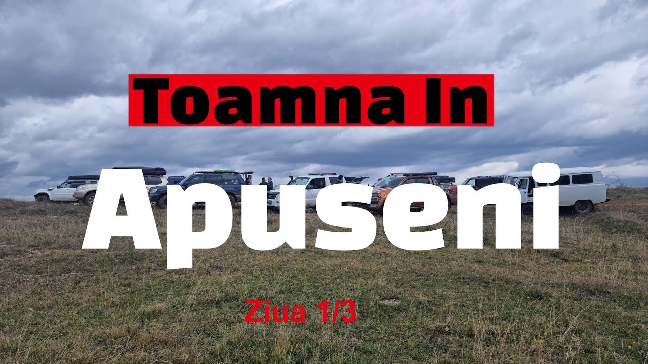 Overlanding - Toamna In Apuseni | Ziua 1/3 - YouTube