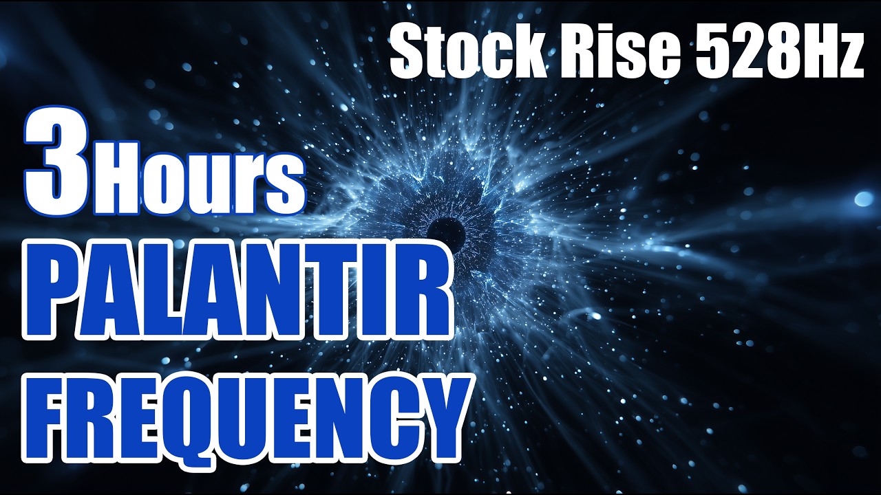 [3 hours] Palantir Stock Rise Frequency 528Hz | Energy Waves for Growth ...