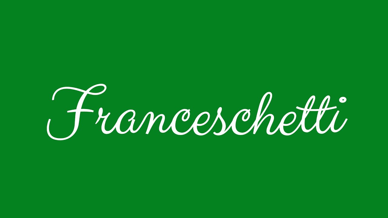 Learn how to Sign the Name Franceschetti Stylishly in Cursive Writing ...